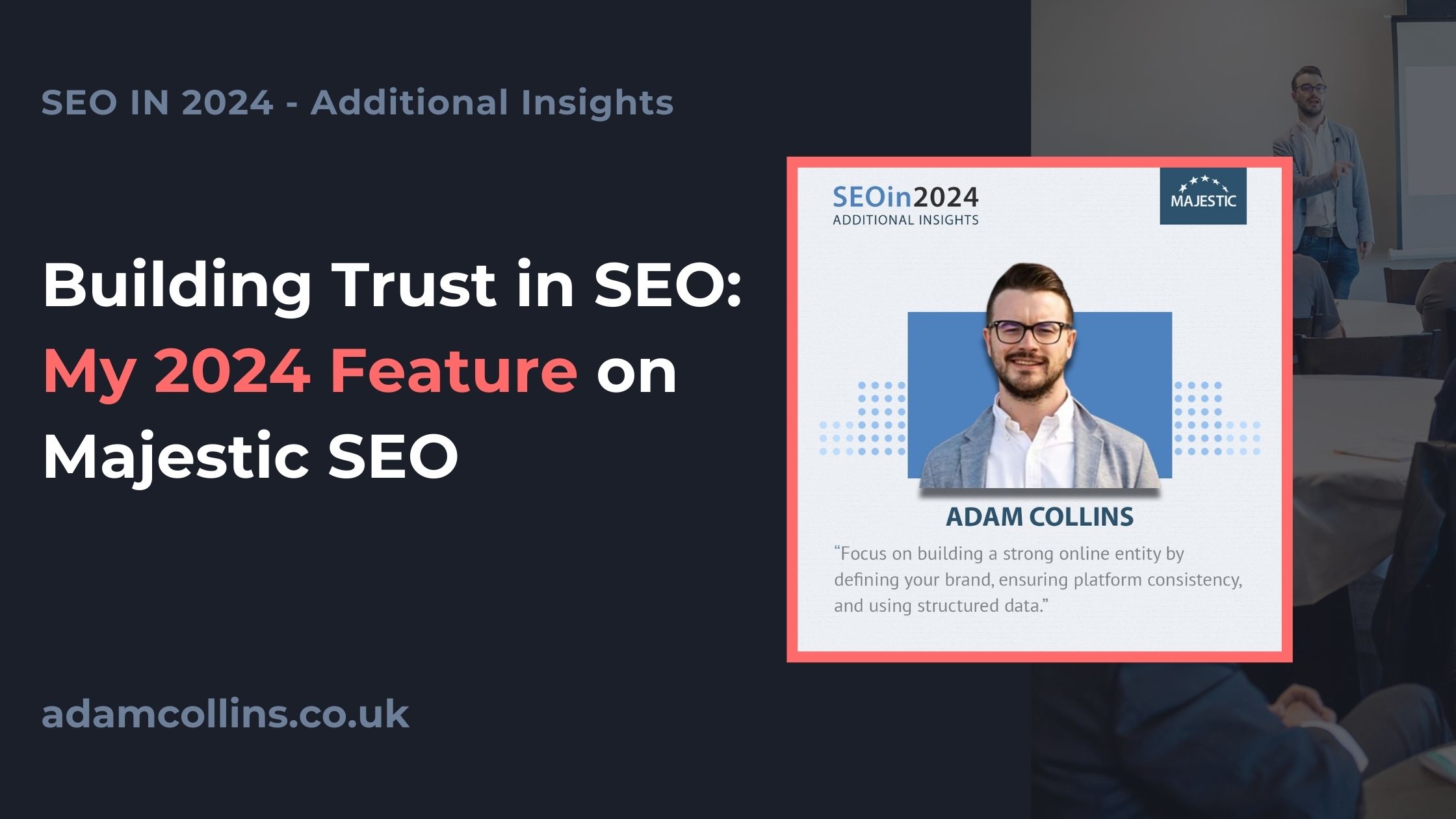 Adam Collins Featured on Majestic: SEO in 2024 Insights on Building Trust